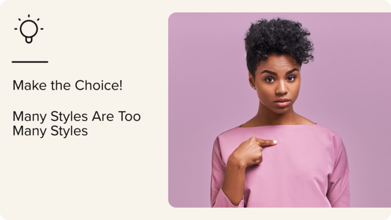 Make the choice! Many styles are too many styles | picdrop